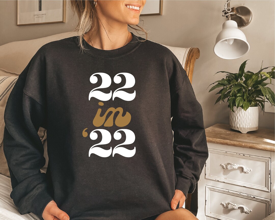 22 in 22 Sweatshirt, 22nd Birthday Party Shirt, 22nd Birthday Gift ...
