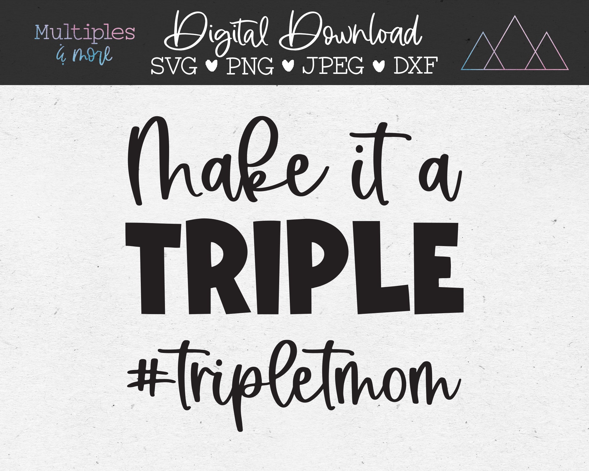 Make It a Triple Triplet Mom SVG DIY Mother's Day or - Etsy