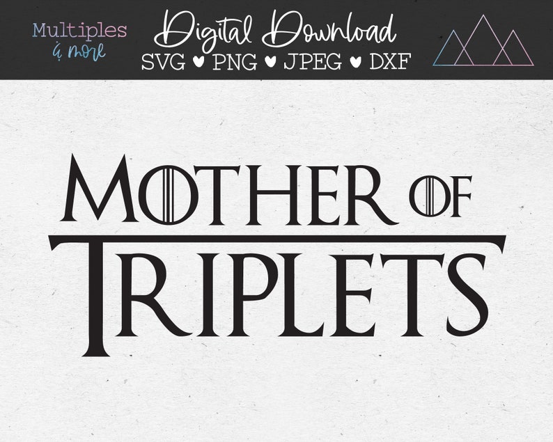 Game of Thrones Mother of Triplets SVG Cut File | Cricut, Silhouette ...