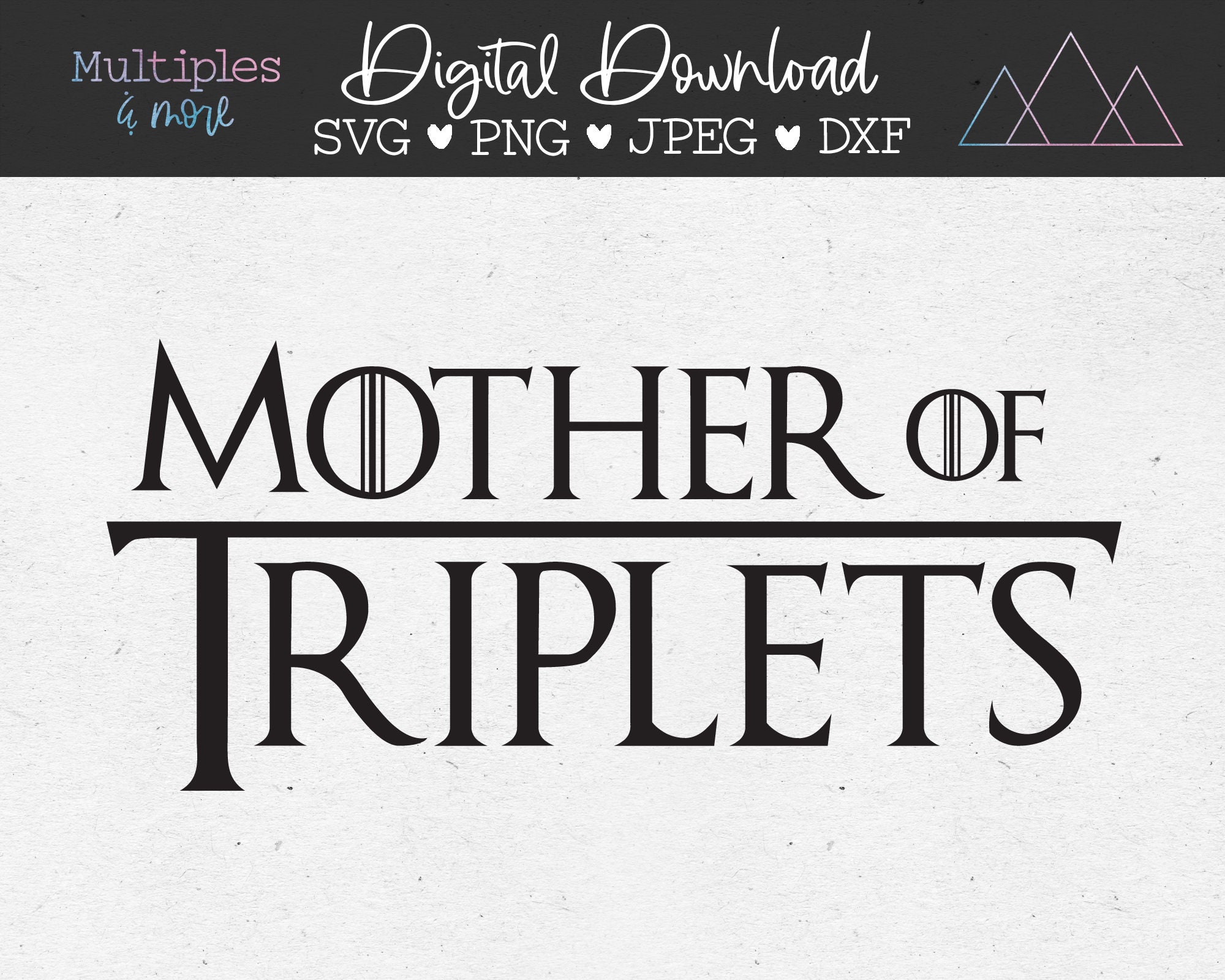 Game of Thrones Mother of Triplets SVG Cut File | Cricut, Silhouette ...