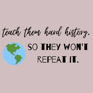 Teach Them Hard History \\ Digital Download - Etsy