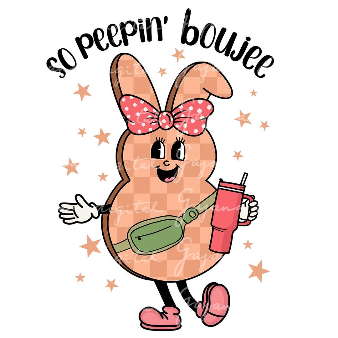 So Peepin Boujee PNG, Easter Bunny PNG, Stanley Tumbler, Digital ...