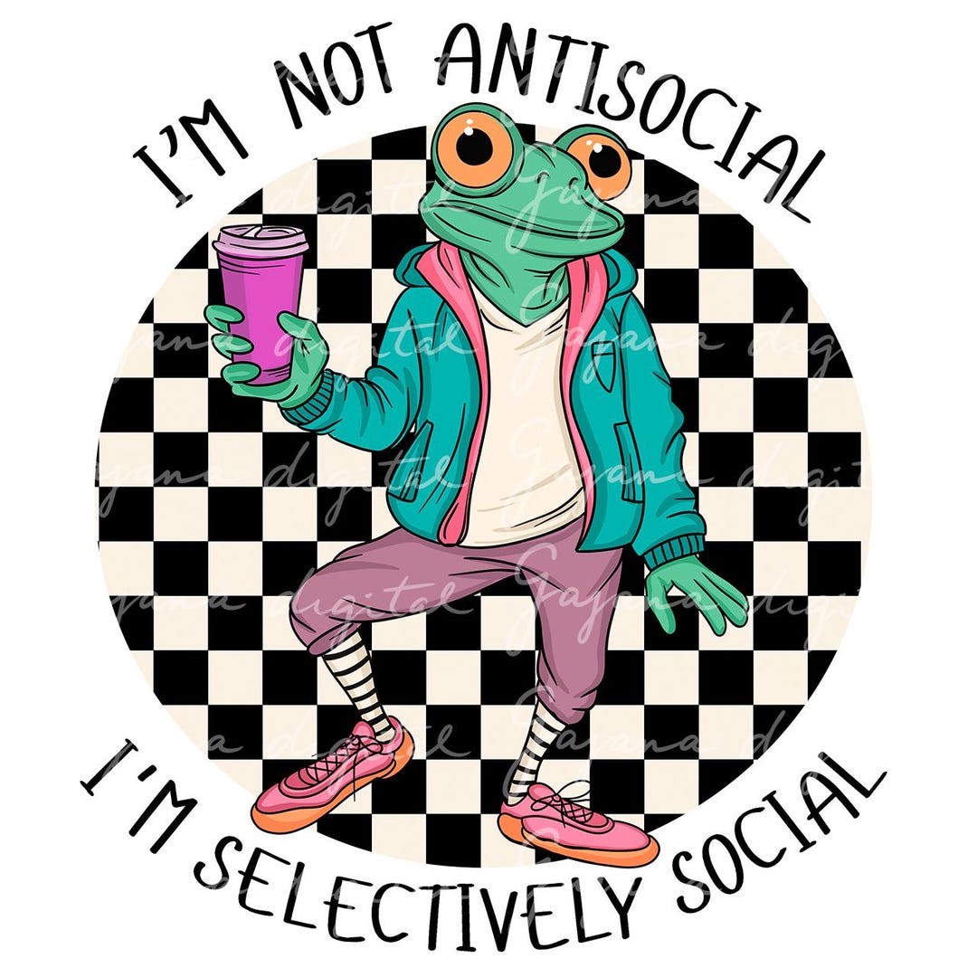 I'm Not Antisocial I'm Selectively Social PNG, Funny Grog PNG ...