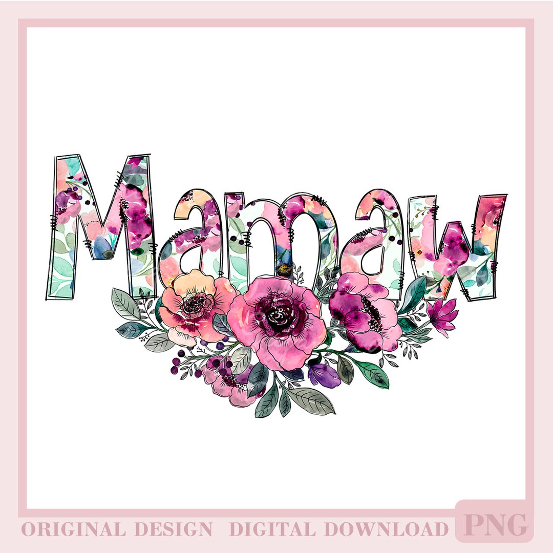 Floral Mamaw PNG, Floral Watercolor Mamaw, Sublimation Design, Mothers Day Png, Mama Png ...