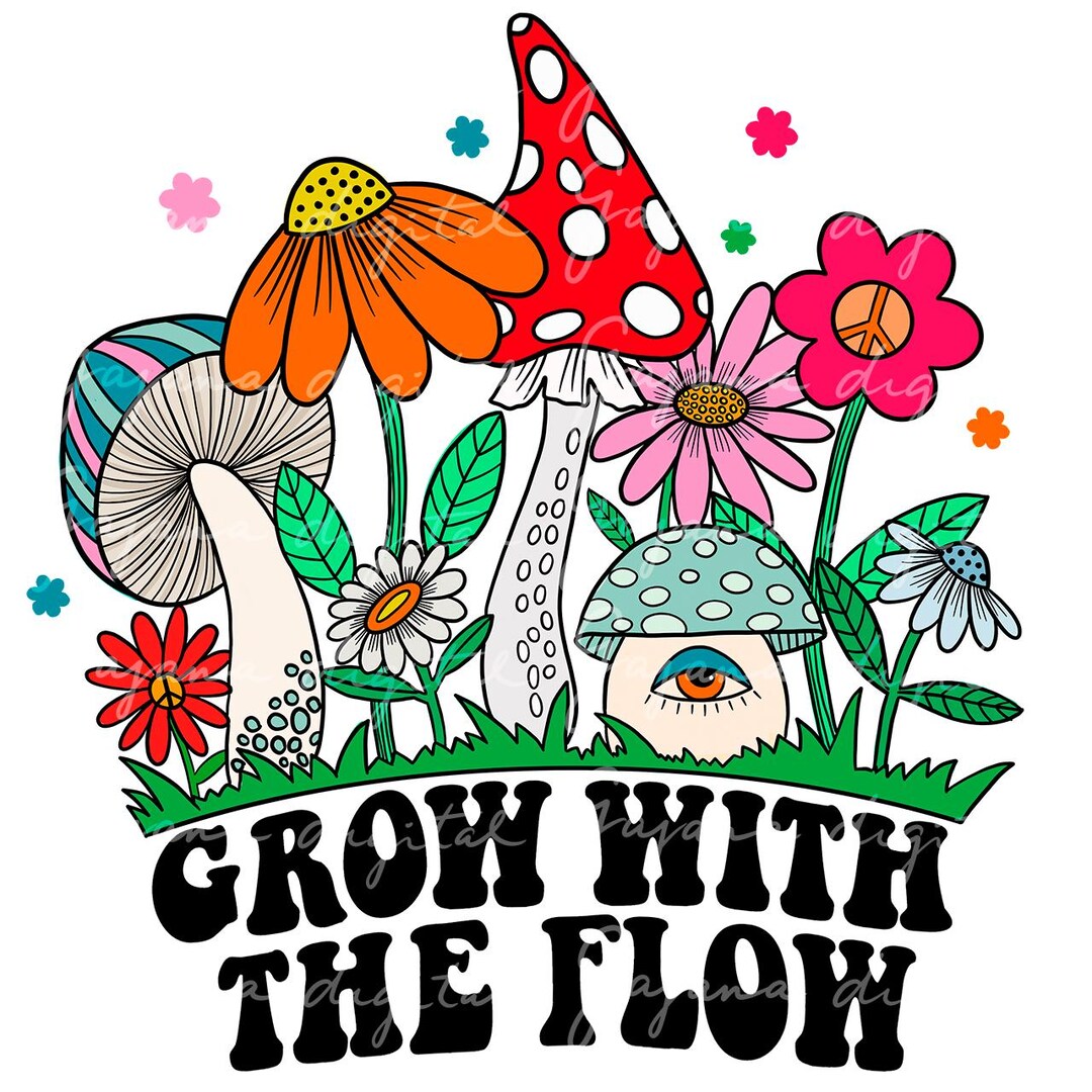 Grow With the Flow PNG, Self Love PNG, Positive Quote PNG, Flower Power ...