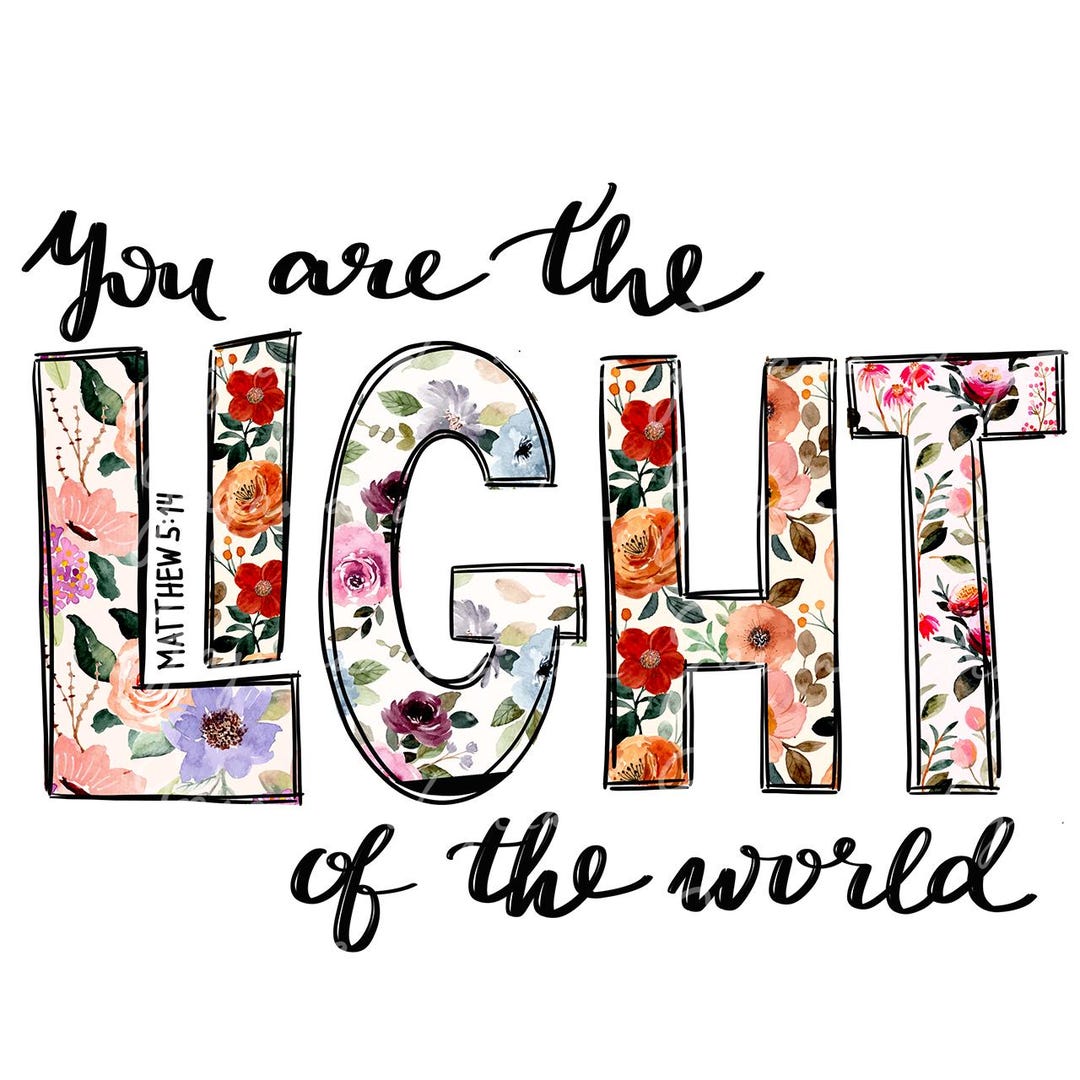 You Are the Light of the World PNG - Bible Verse Design, Matthew 5:14 ...