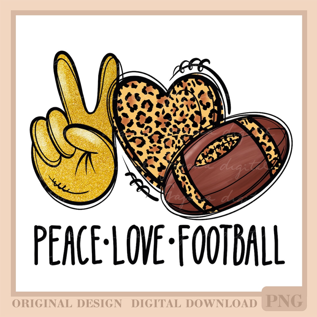 Peace. Love Football PNG, Sublimation Design, Love Football Png ...