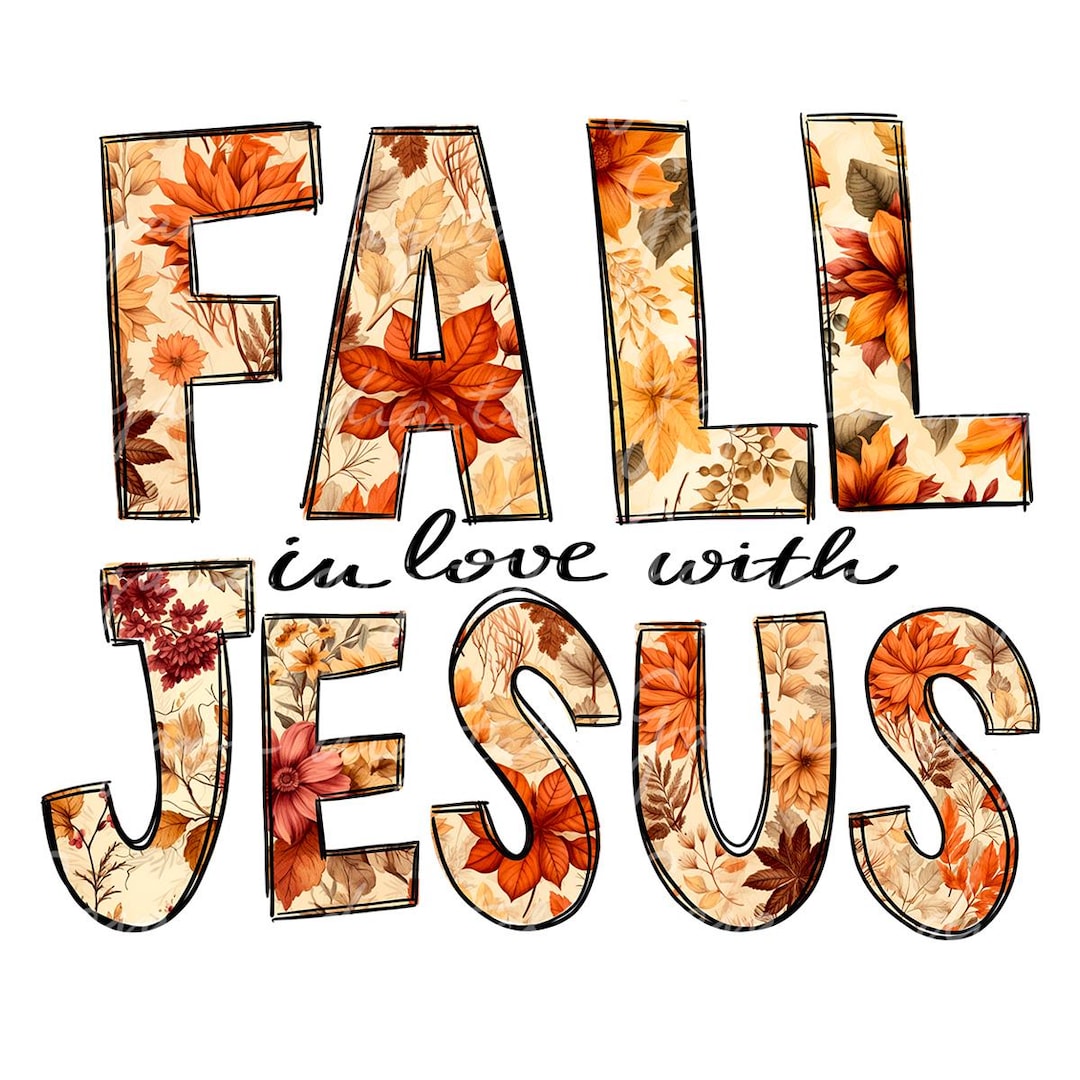 Fall in Love With Jesus PNG, Christian Fall PNG, Christian Quote PNG ...