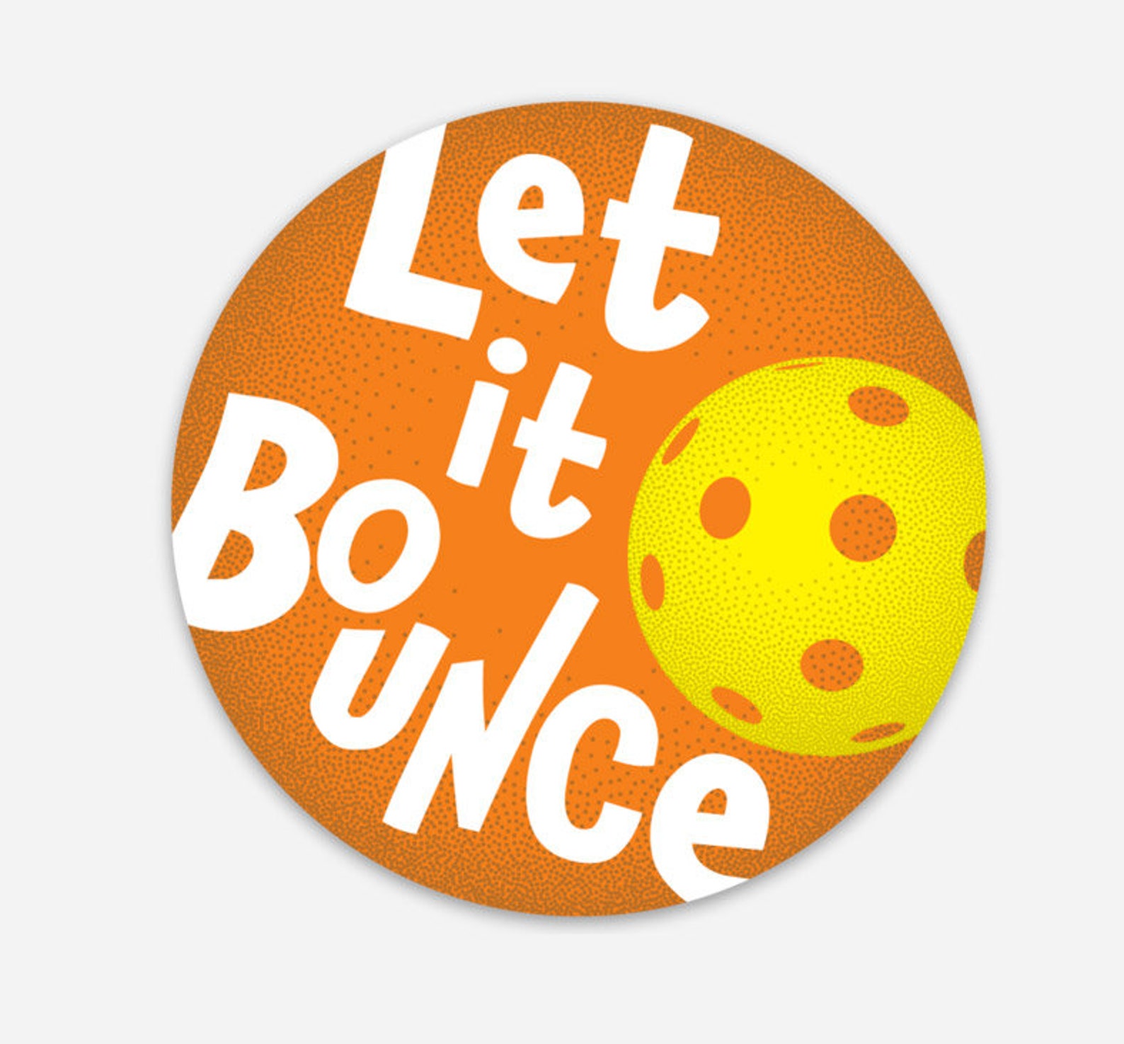 Pickleball Sticker, Let It Bounce - Pickleball, Car Sticker, Water ...