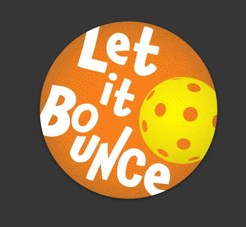 Pickleball Sticker, Let It Bounce - Pickleball, Car Sticker, Water ...