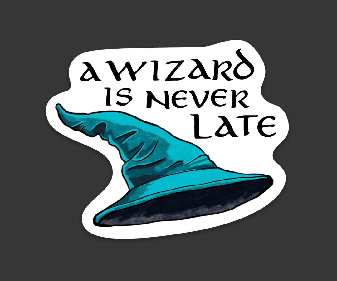 Lord of the Rings Sticker Movie Quote a Wizard is - Etsy