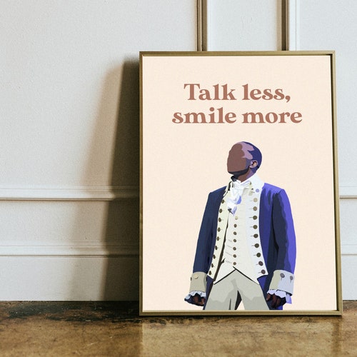 Hamilton: Talk Less Smile More Musical Theatre Broadway - Etsy