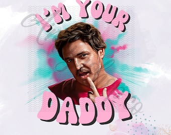 Pedro Pascal Im Your Daddy PNG Download - Etsy