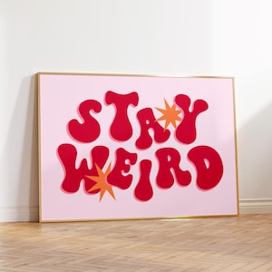 Stay Weird Print Unframed Poster Funky Wall Art Bold Retro Colourful ...