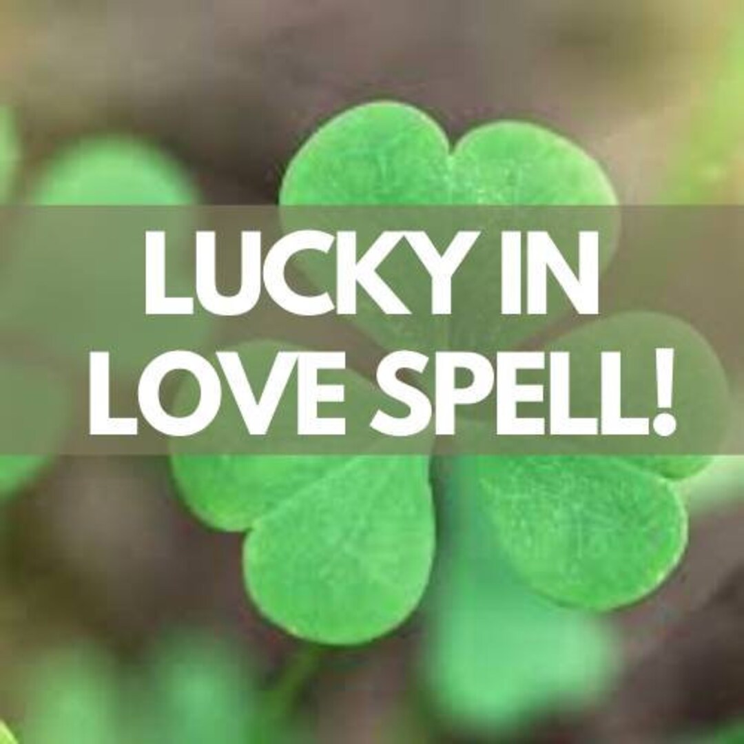 How to LOVE Spell Guide EXTRA STRONG Lucky in Love Spell Get the One ...