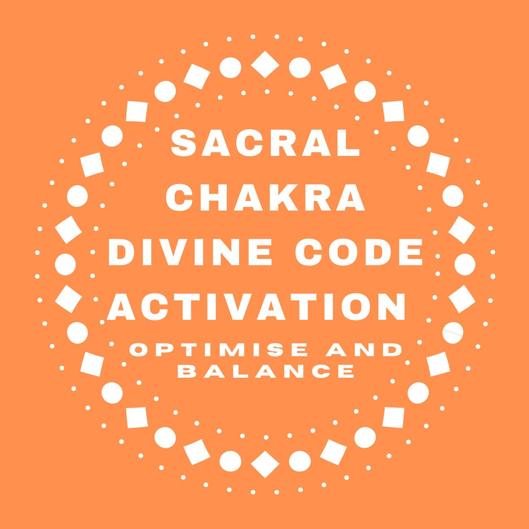 SACRAL CHAKRA BALANCING Activation Divine Code Transmission Sacral ...