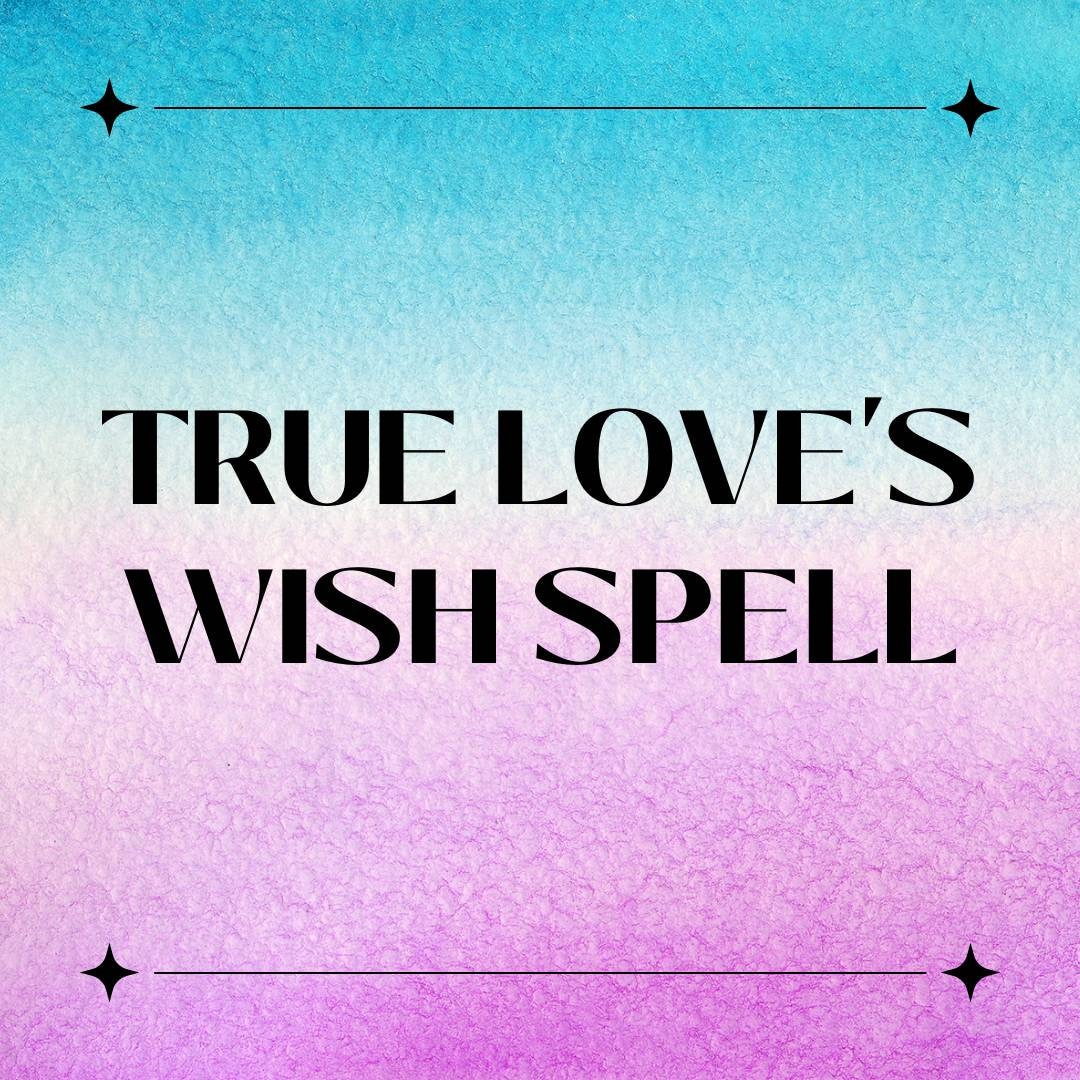 Make A Wish for Your True Love, Soul Mate Marriage Spell, Find Your ...