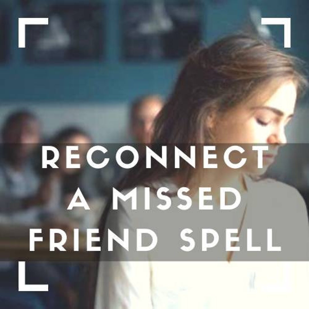 FRIENDSHIP Spell to Reconnect a Distant/past Friend/love/ex and Make ...