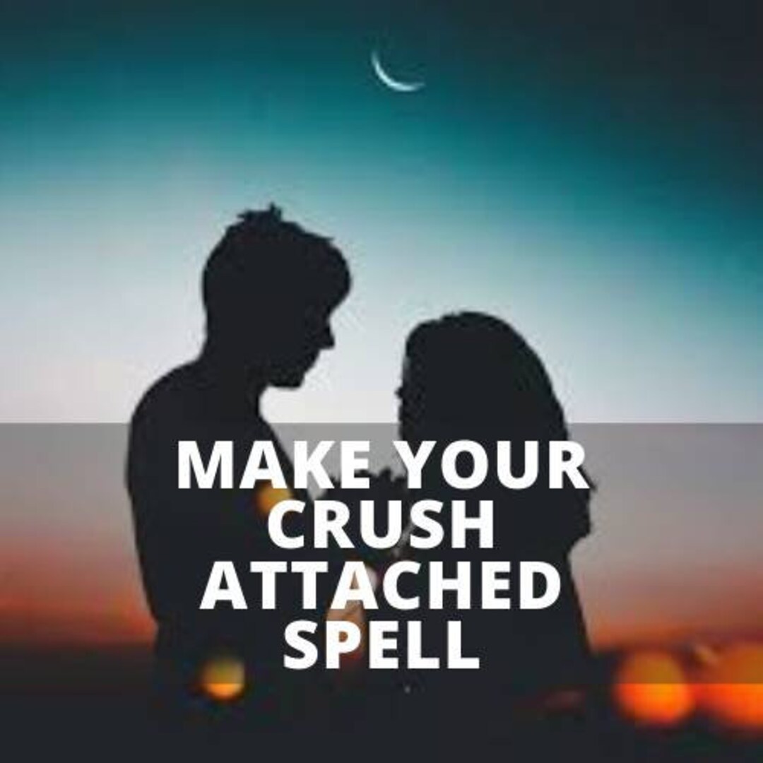 How to Make Your Crush Stuck on You, Permanently Attached and Joined ...