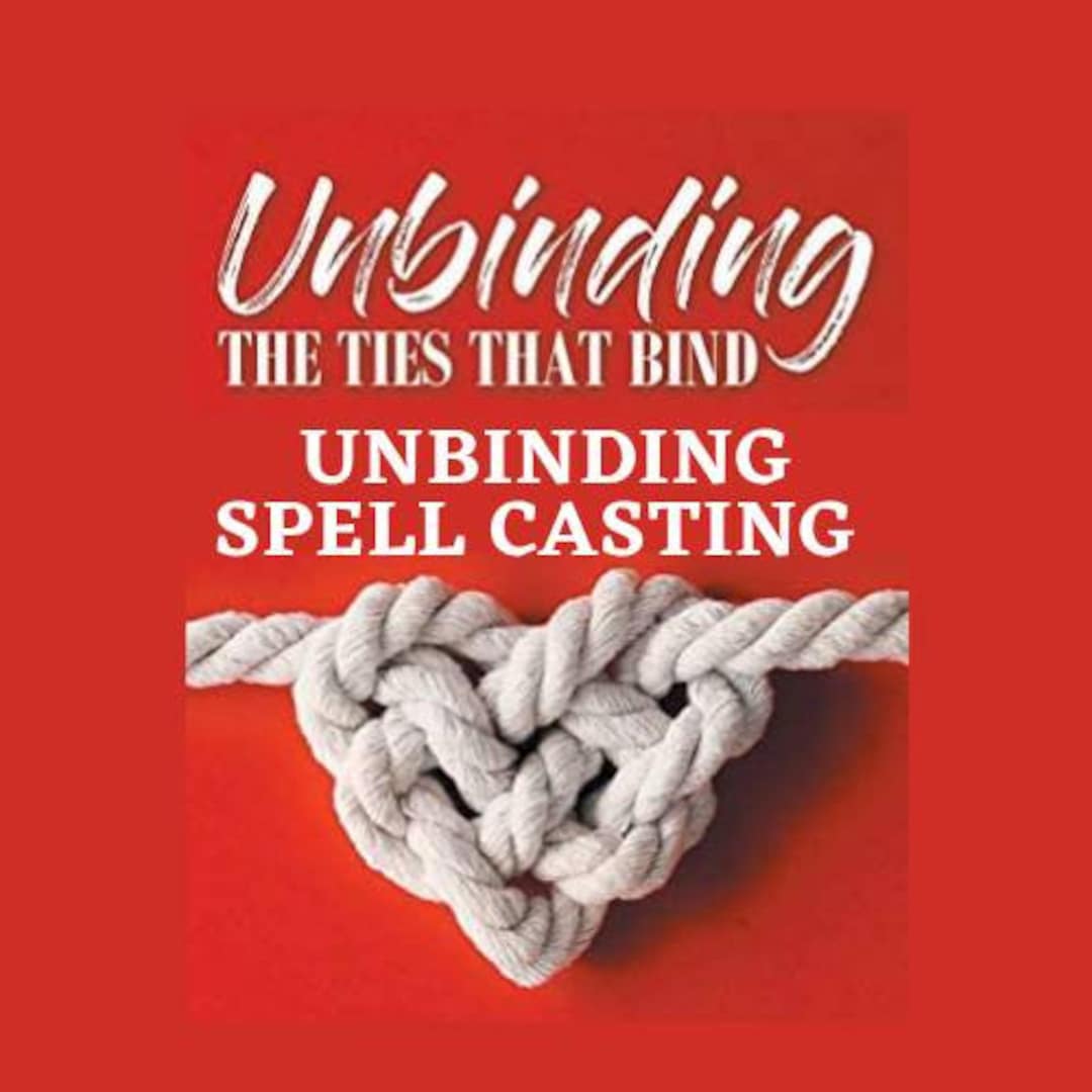 How to Emotional UNBINDING : Break up Spell Guide to Forget an Ex Friend Anyone Break Free Cut ...