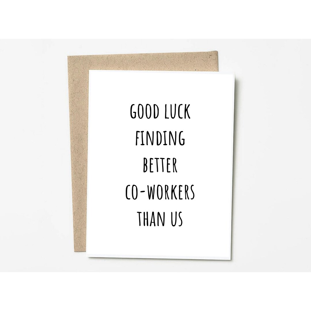 Good Luck Finding Better Co-workers Than Us - Funny New Job Card, Card ...