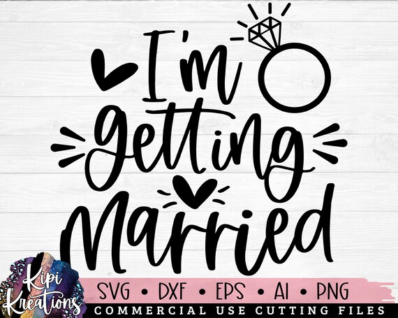 I'm Getting Married SVG Bachelorette Party SVG Bridal | Etsy