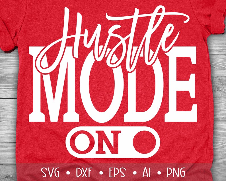 Hustle Mode On Boss Svg Inspirational Svg Motivational Svg - Etsy Australia