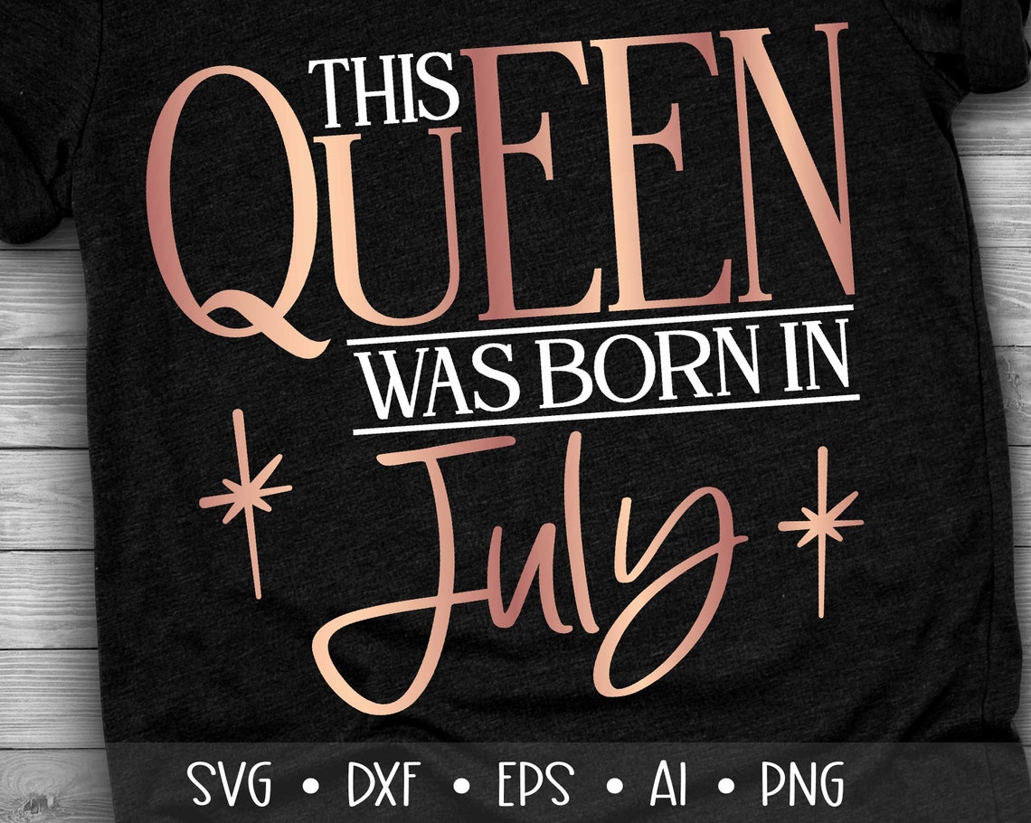 This Queen Was Born in July Svg Birthday Svg July Queen Svg - Etsy