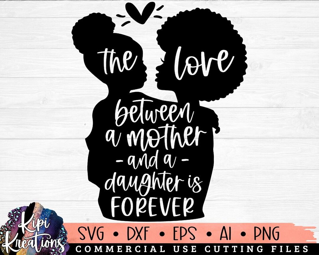 Love Between Mother and Daughter SVG, Mama SVG, Mommy and Me SVG, Girl ...