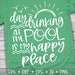 Day Drinking at the Pool Svg Pool Svg Summer Svg Vacation - Etsy