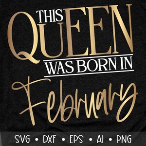 This Queen Was Born in February Svg, Birthday Svg, February Queen Svg ...