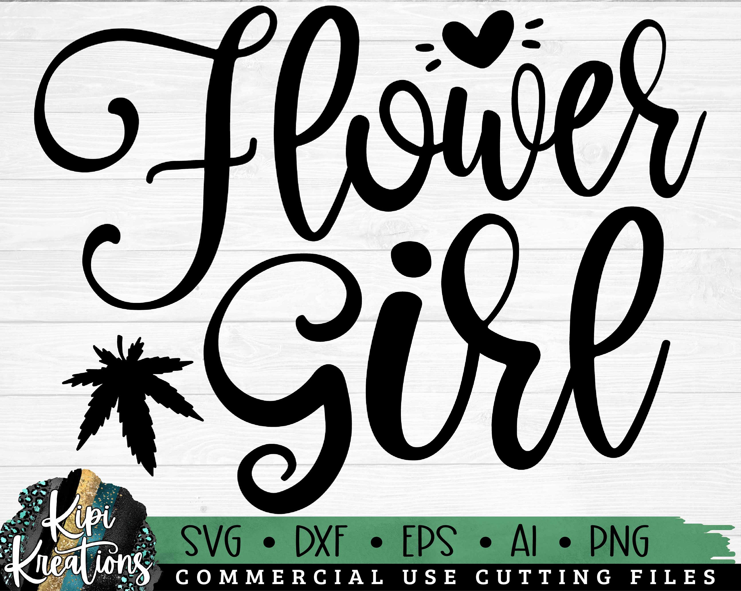 Flower Girl SVG Weed SVG Stoner Svg Marijuana SVG Cannabis - Etsy