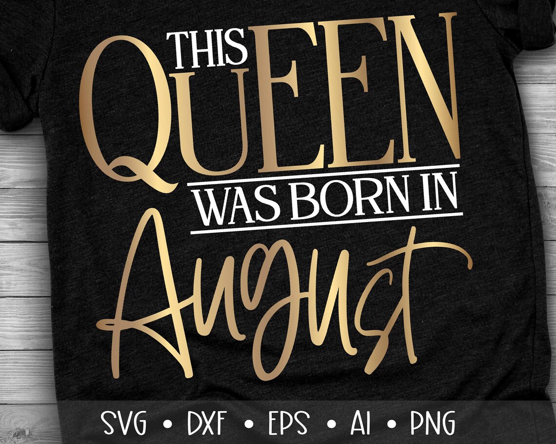 This Queen Was Born in August Svg Birthday Svg August Queen - Etsy