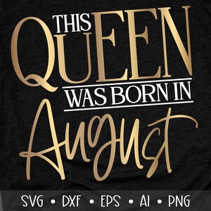 This Queen Was Born in August Svg, Birthday Svg, August Queen Svg ...