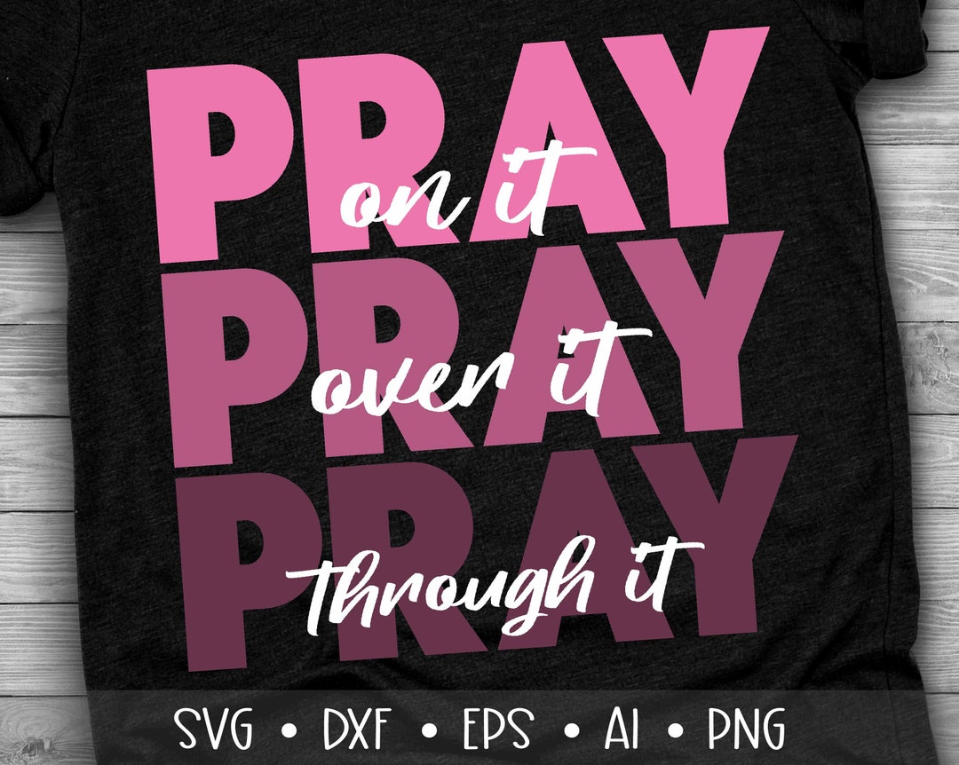 Pray on It Svg, Pray Over It Svg, Christian Svg, Religious Svg, Jesus ...