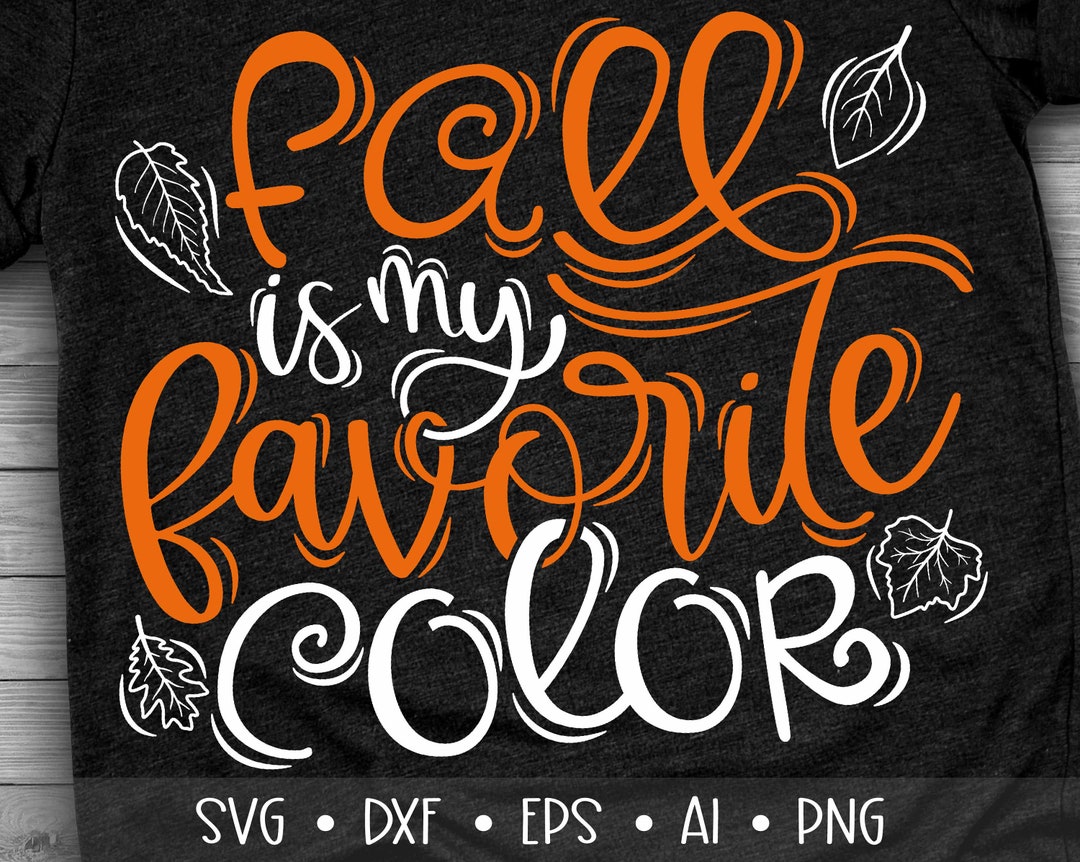 Fall is My Favorite Color Svg, Fall Svg, Autumn Svg, Fall Quote Svg ...