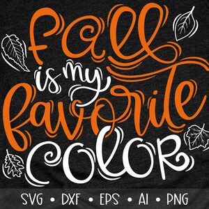 Fall is My Favorite Color Svg, Fall Svg, Autumn Svg, Fall Quote Svg ...
