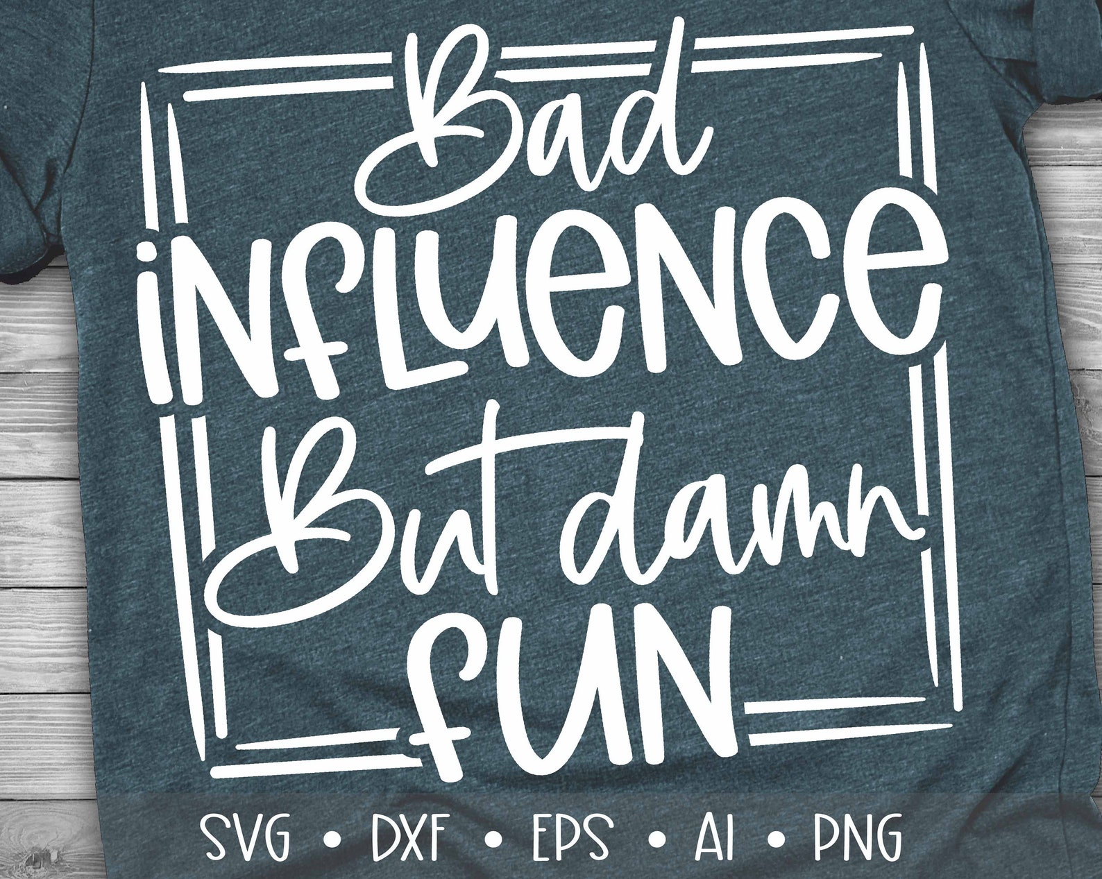 Bad Influence but Damn Fun Svg Funny Svg Sarcastic Svg | Etsy