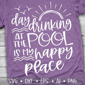 Day Drinking at the Pool Svg, Pool Svg, Summer Svg, Vacation Svg, the ...