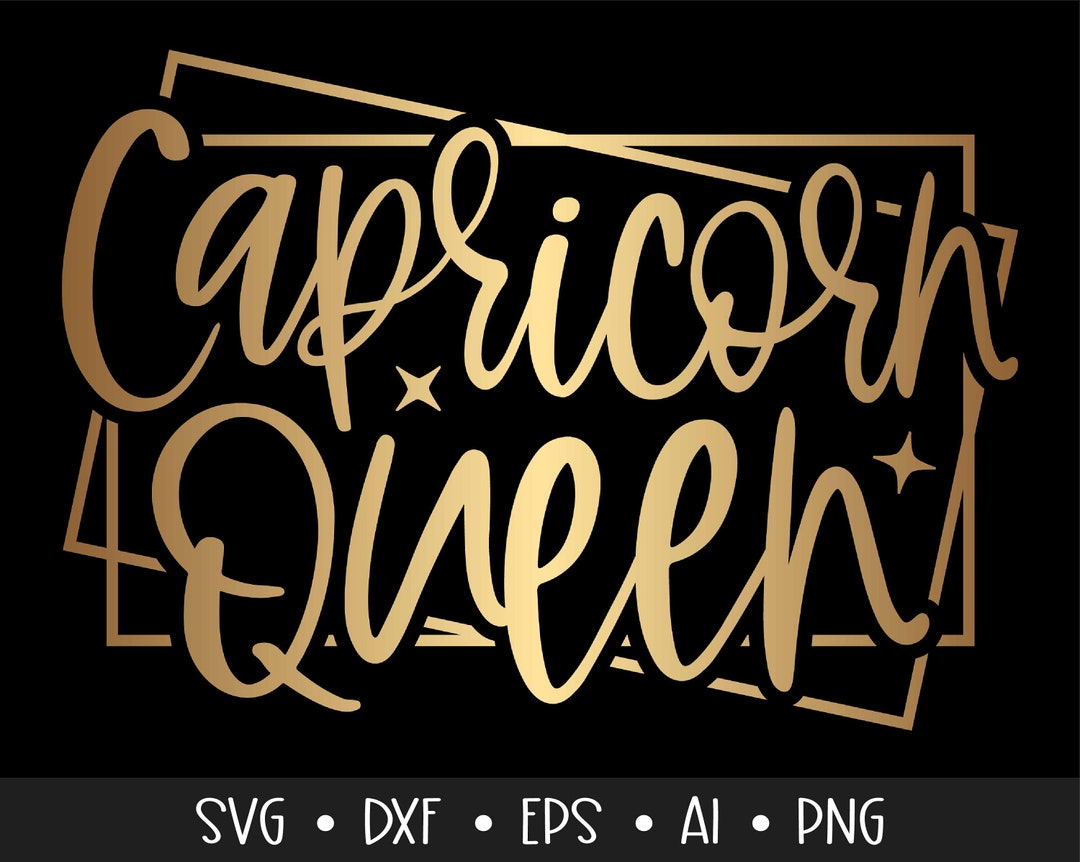 Capricorn Queen Svg Zodiac Svg Horoscope Svg Birthday Queen Svg