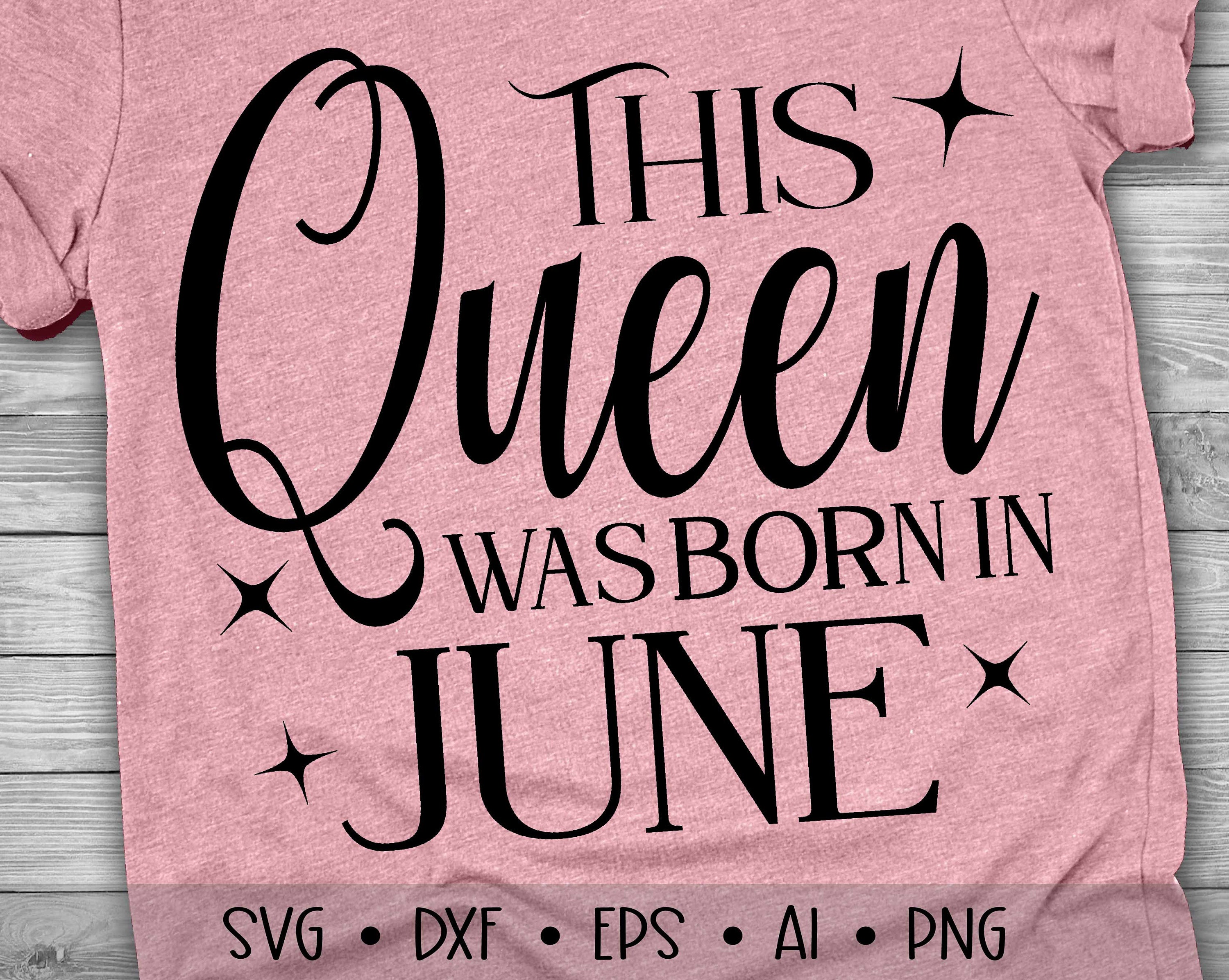 This Queen Was Born in June Svg Birthday Svg June Queen Svg | Etsy
