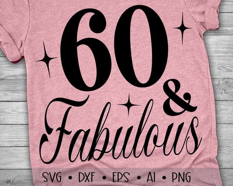 60 and Fabulous Svg Sixty and Fabulous Svg Birthday Queen - Etsy