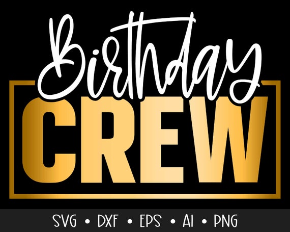 Birthday Crew Svg Birthday Svg Birthday Saying Svg Birthday | Etsy