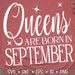 Queens Are Born in September Svg, Birthday Svg, September Queen Svg ...