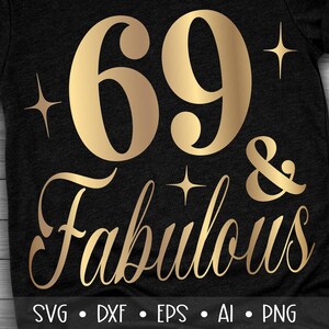 69 and Fabulous Svg, Sixty Nine and Fabulous Svg, Birthday Queen Svg ...
