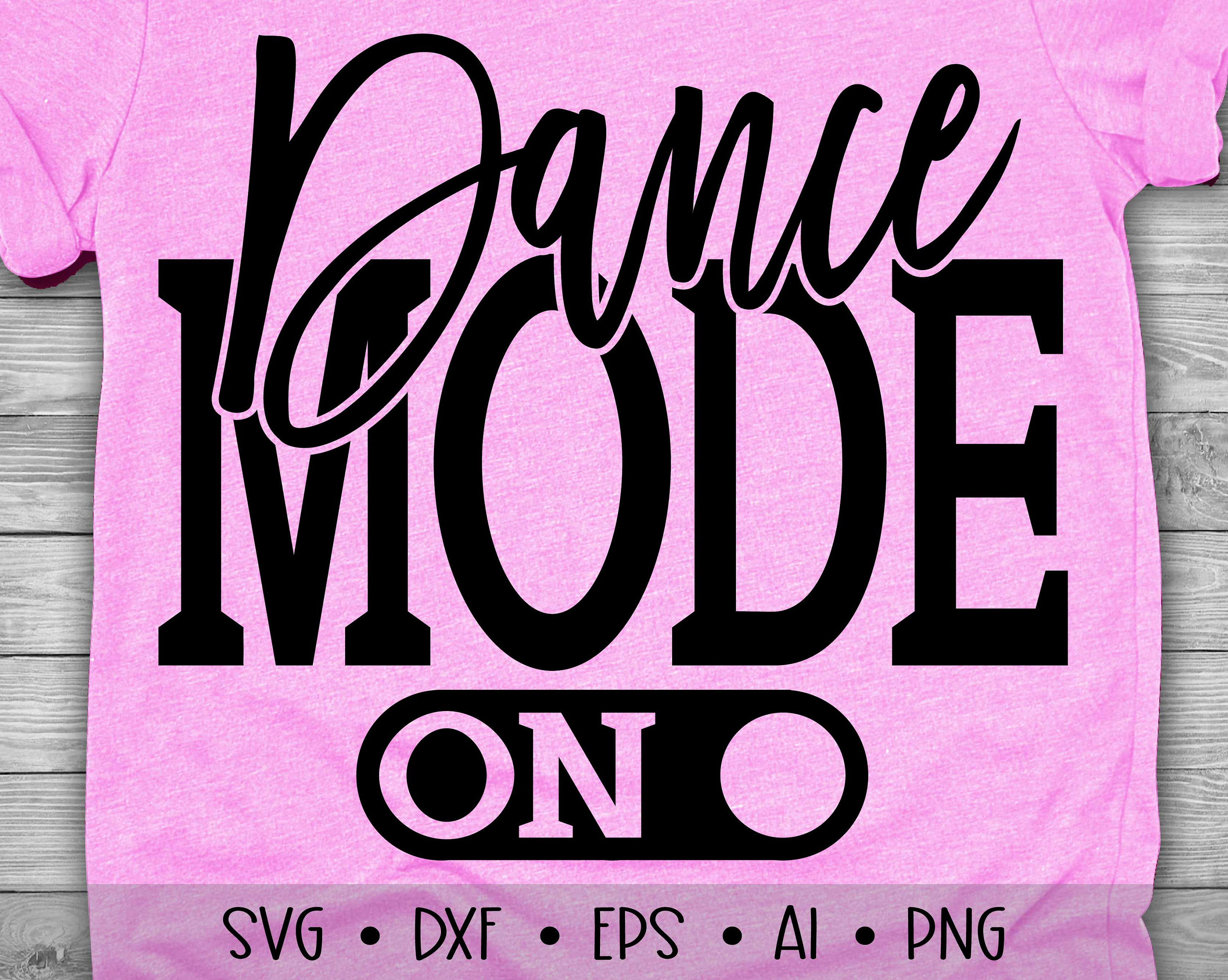Dance Mode On Dance Svg Dancing Svg Dance Cut Files Dancer - Etsy Australia