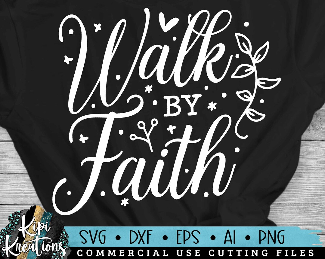 Walk by Faith Svg, Religious SVG, Christian Svg, Faith Svg, Pray on It ...