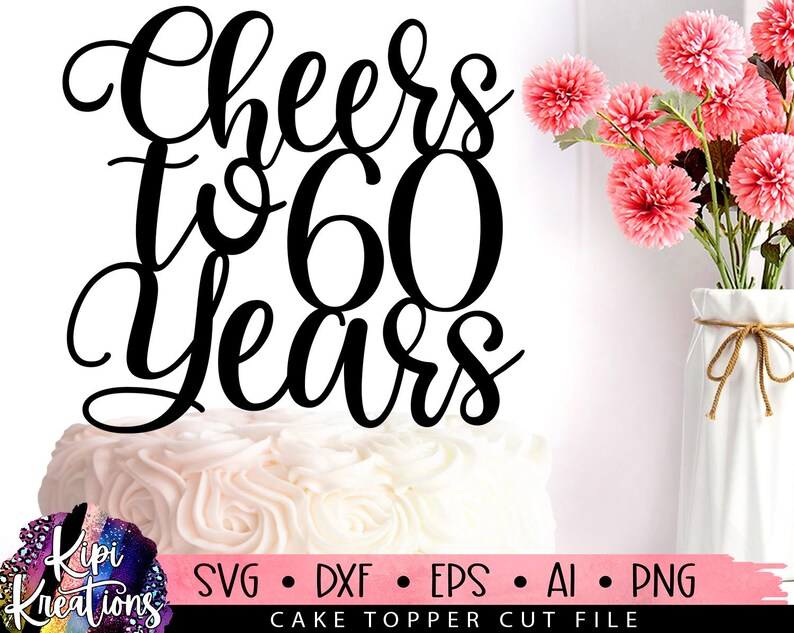 Cheers To 60 Years Svg 60th Birthday Svg 60 Birthday Svg Etsy Sweden