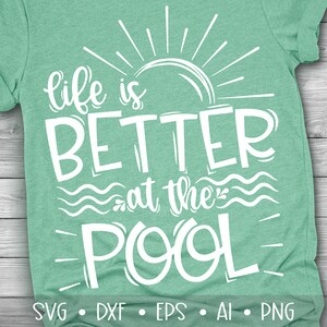 Life is Better at the Pool Svg, Beach Svg, Summer Svg, Vacation Svg ...