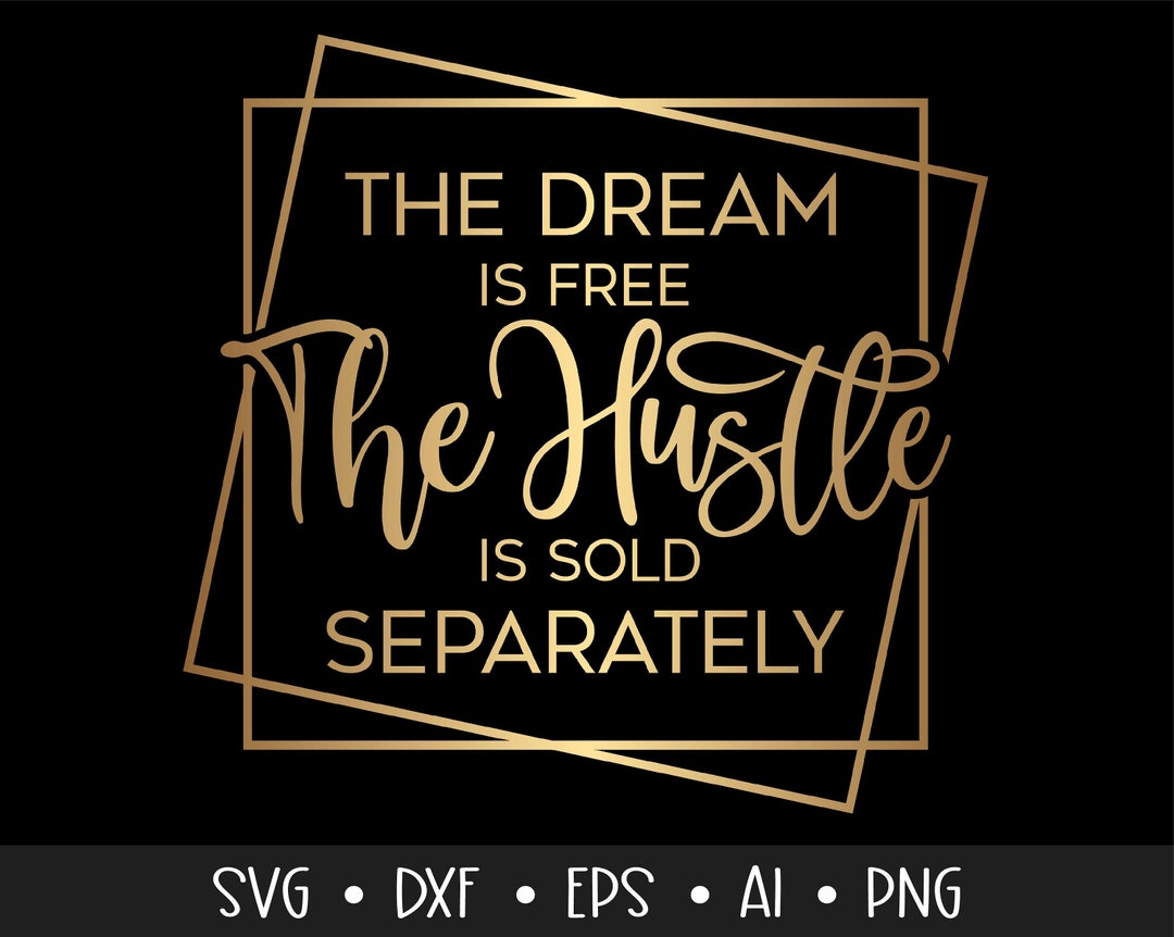 The Dream is Free the Hustle is Sold Separately Svg, Girl Boss Svg ...